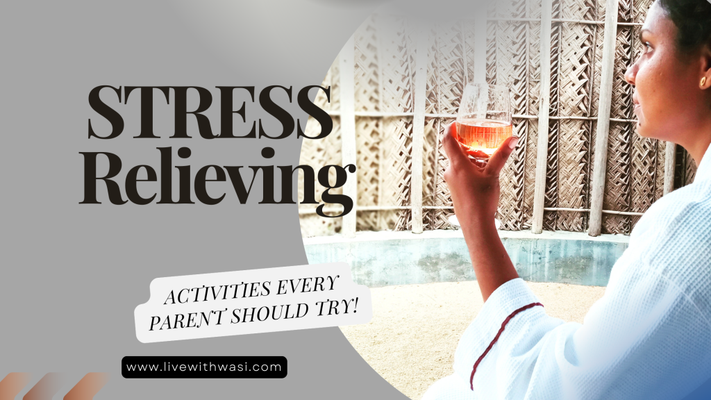 Stress Relief for Parents: Simple Activities to De-Stress Every Day ...