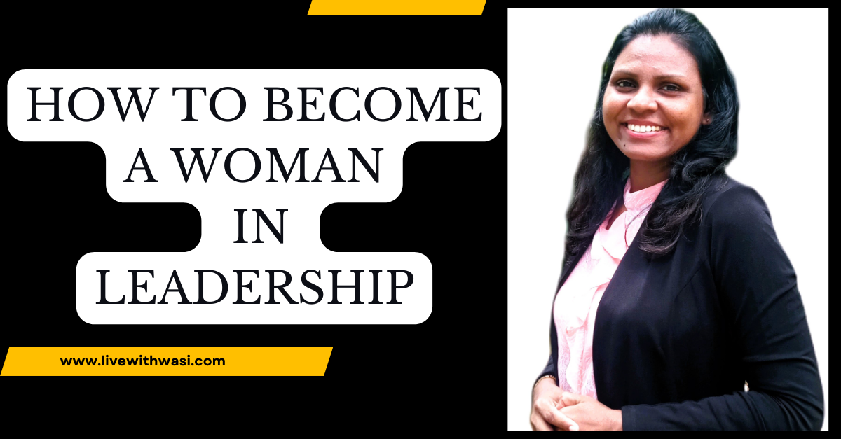 How to become a woman in leadership - Live with Wasi